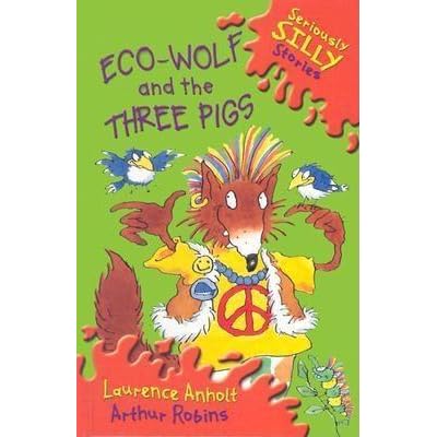 Eco Wolf And The Three Pigs by Laurence Anholt — Reviews, Discussion ...