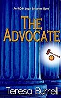 The Advocate (The Advocate, #1) by Teresa Burrell