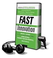 Fast Innovation: Achieving Superior Differentiation, Speed to Market ...