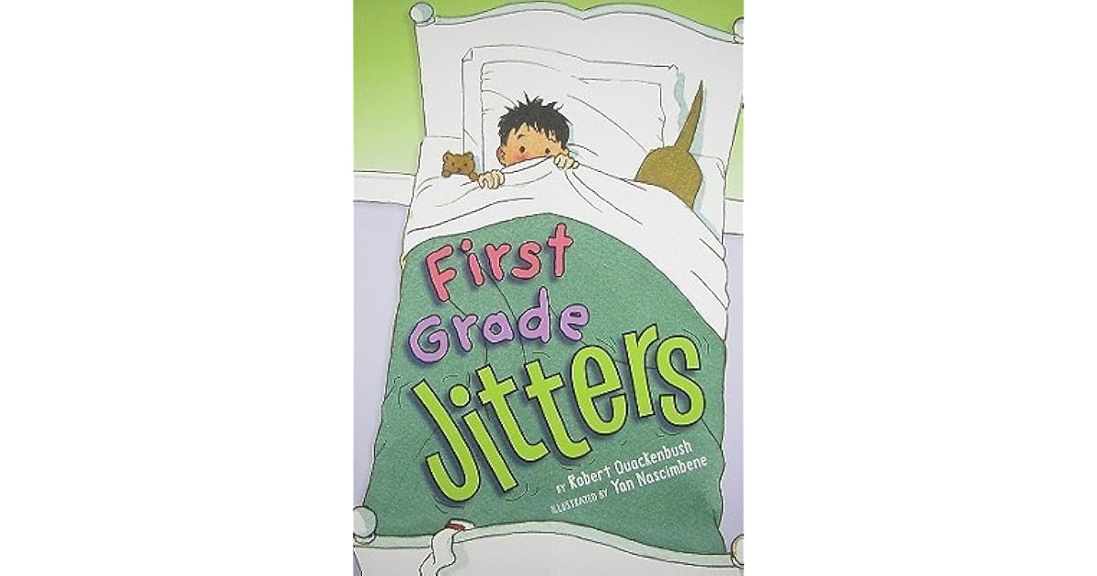 First Grade Jitters by Robert M. Quackenbush