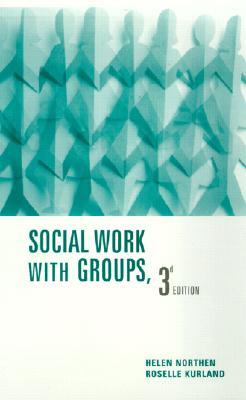 Social Work with Groups by Helen Northen