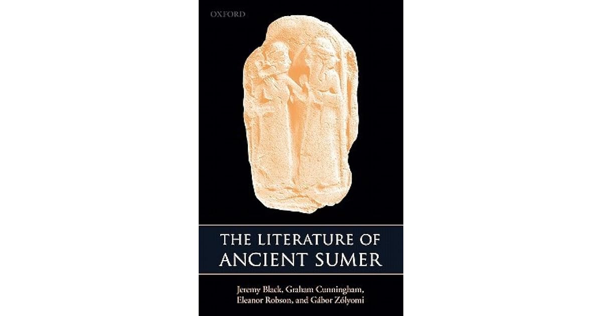 The Literature of Ancient Sumer by Jeremy A. Black