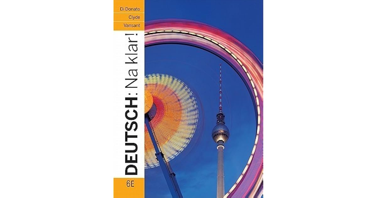 Deutsch: Na Klar! An Introductory German Course by Robert Di Donato