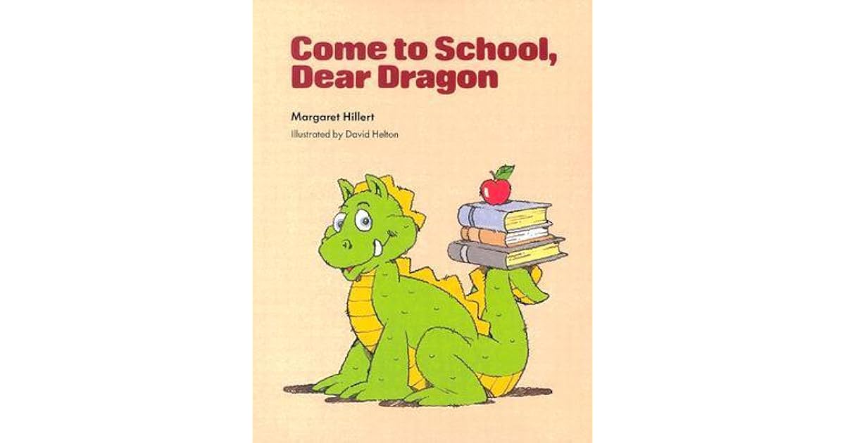 Come to School, Dear Dragon by Margaret Hillert