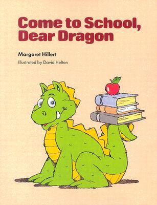 Come to School, Dear Dragon by Margaret Hillert