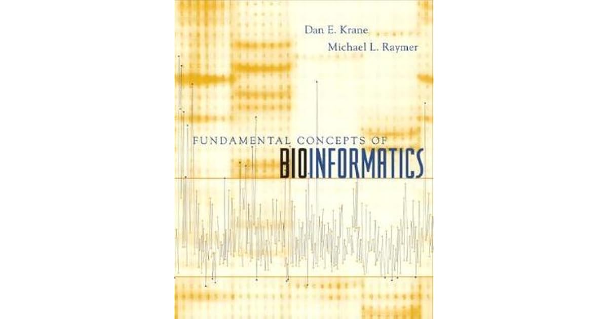 Fundamental Concepts of Bioinformatics by Dan E. Krane