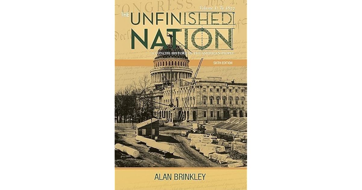 The Unfinished Nation: A Concise History of the American People: Volume ...