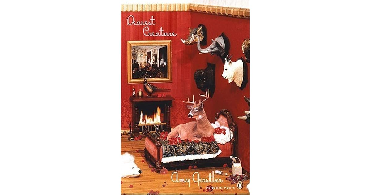 Dearest Creature by Amy Gerstler