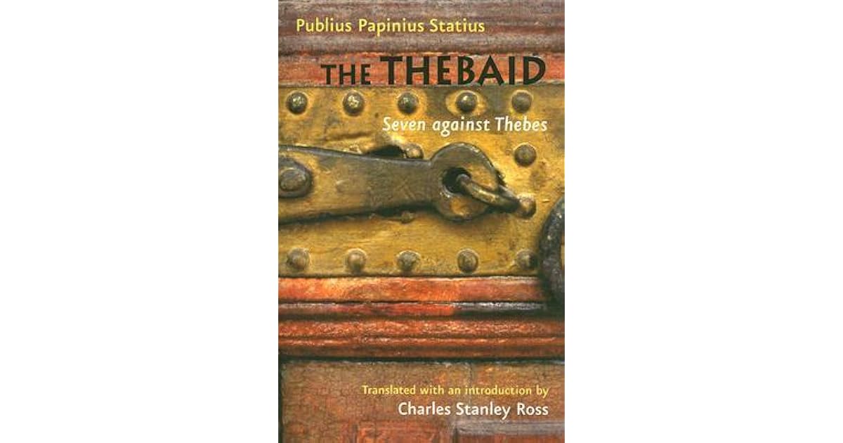 The Thebaid: Seven Against Thebes by Publius Papinius Statius
