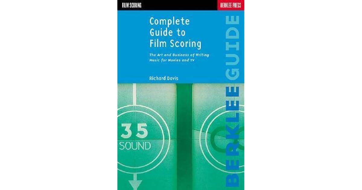 Complete Guide to Film Scoring by Richard Davis