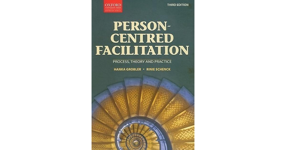 Person-Centred Facilitation: Process, Theory and Practice by Hanka Grobler