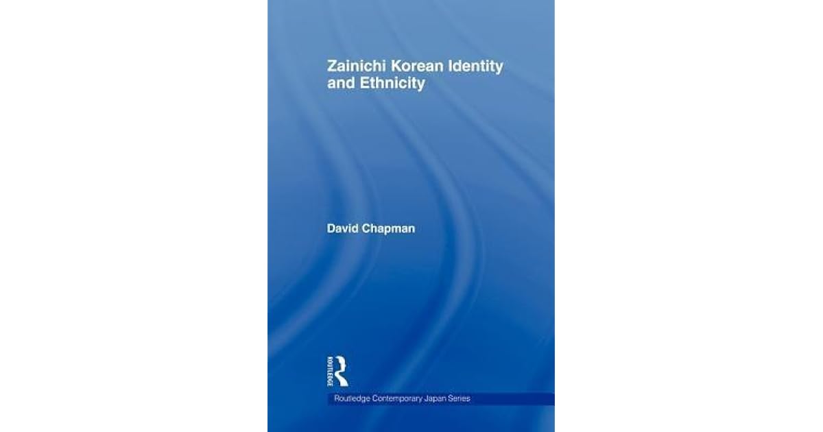 Zainichi Korean Identity and Ethnicity by David Chapman