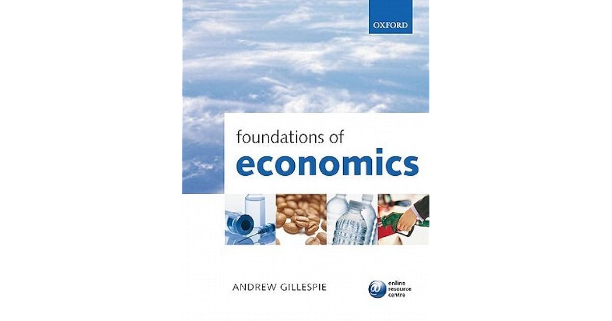 Foundations Of Economics by Andrew Gillespie