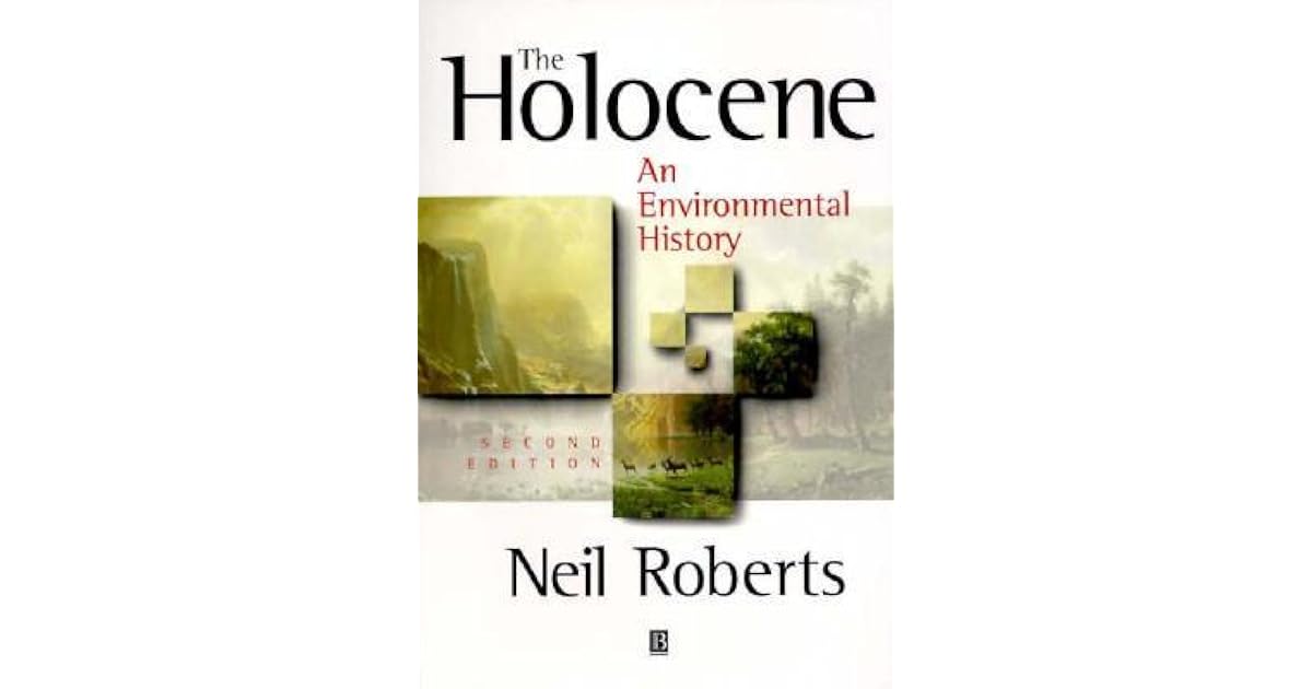 The Holocene: An Environmental History by Neil Roberts