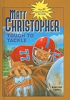 Tough to Tackle by Matt Christopher