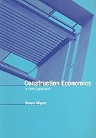 Construction Economics: A New Approach by Danny Myers