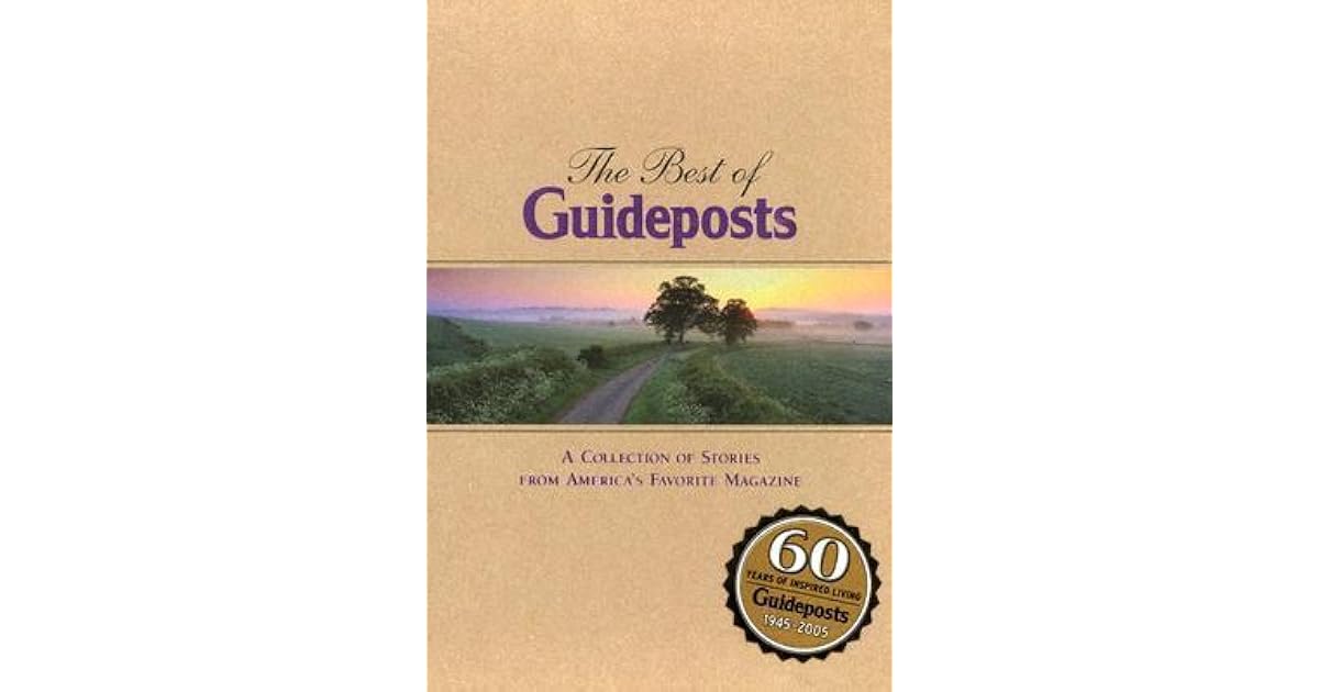 The Best of Guideposts: A Collection of Stories from America's Favorite ...