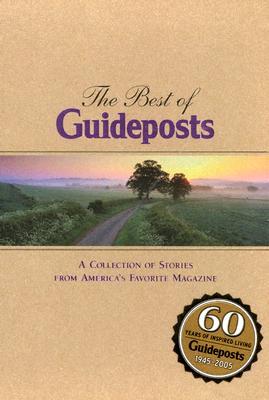 The Best of Guideposts: A Collection of Stories from America's Favorite ...