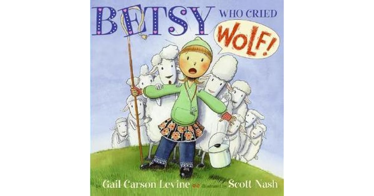 Betsy Who Cried Wolf by Gail Carson Levine