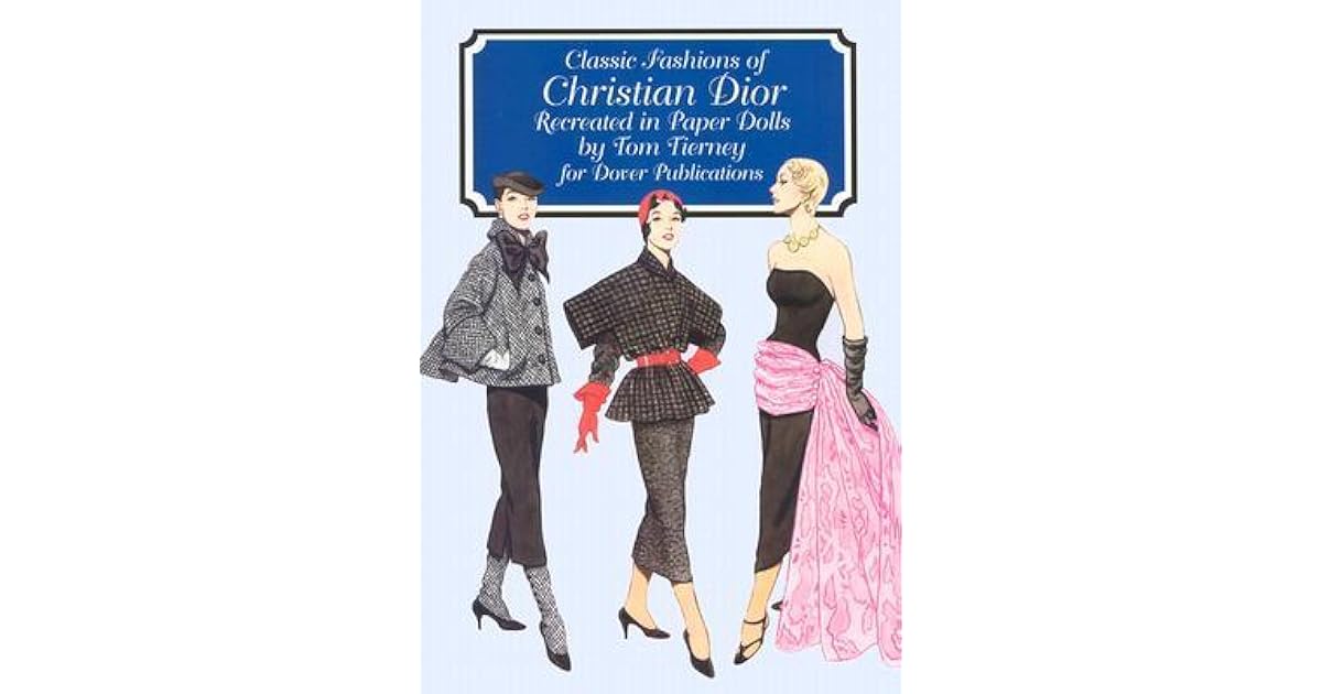 Classic Fashions of Christian Dior: Paper Dolls by Tom Tierney