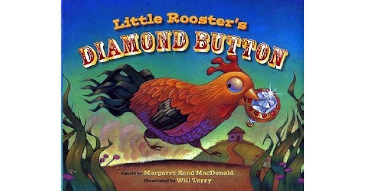 Little Rooster's Diamond Button by Margaret Read MacDonald