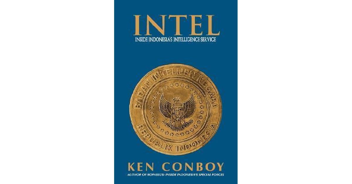 INTEL: Inside Indonesia's Intelligence Service by Kenneth J. Conboy
