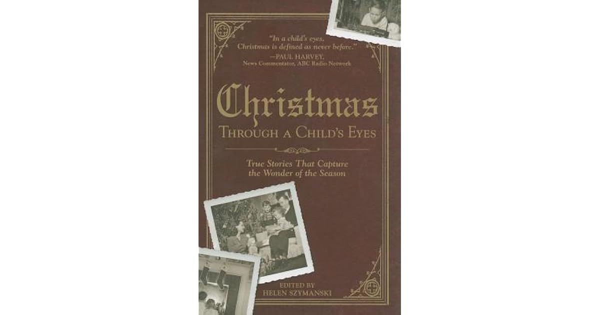 Christmas Through a Child's Eyes: True Stories That Capture the Wonder ...