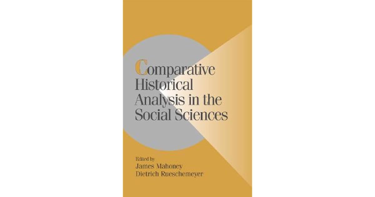 Comparative Historical Analysis in the Social Sciences by James Mahoney