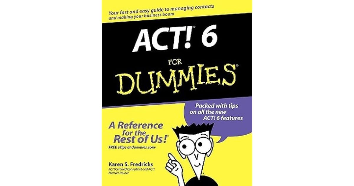 Act! 6 For Dummies by Karen S. Fredricks