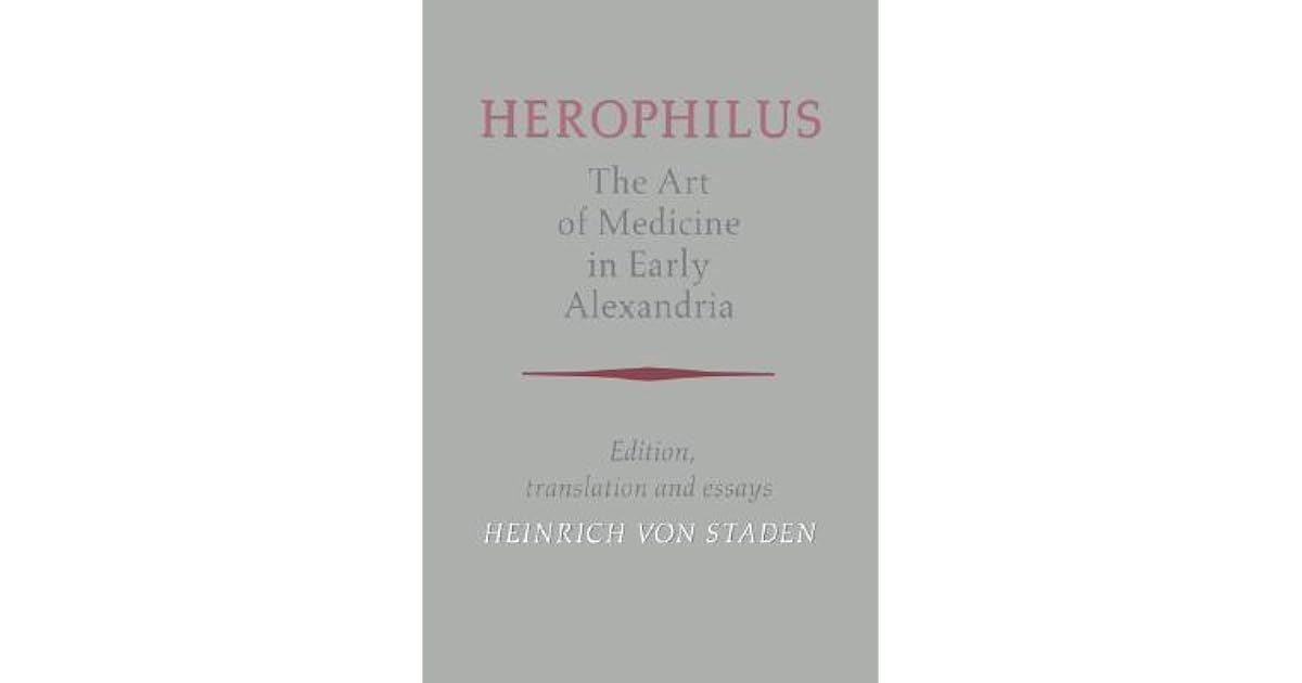 Herophilus: The Art of Medicine in Early Alexandria: Edition ...