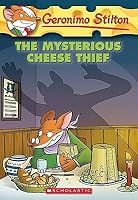 The Mysterious Cheese Thief (Geronimo Stilton, #31) by Geronimo Stilton ...