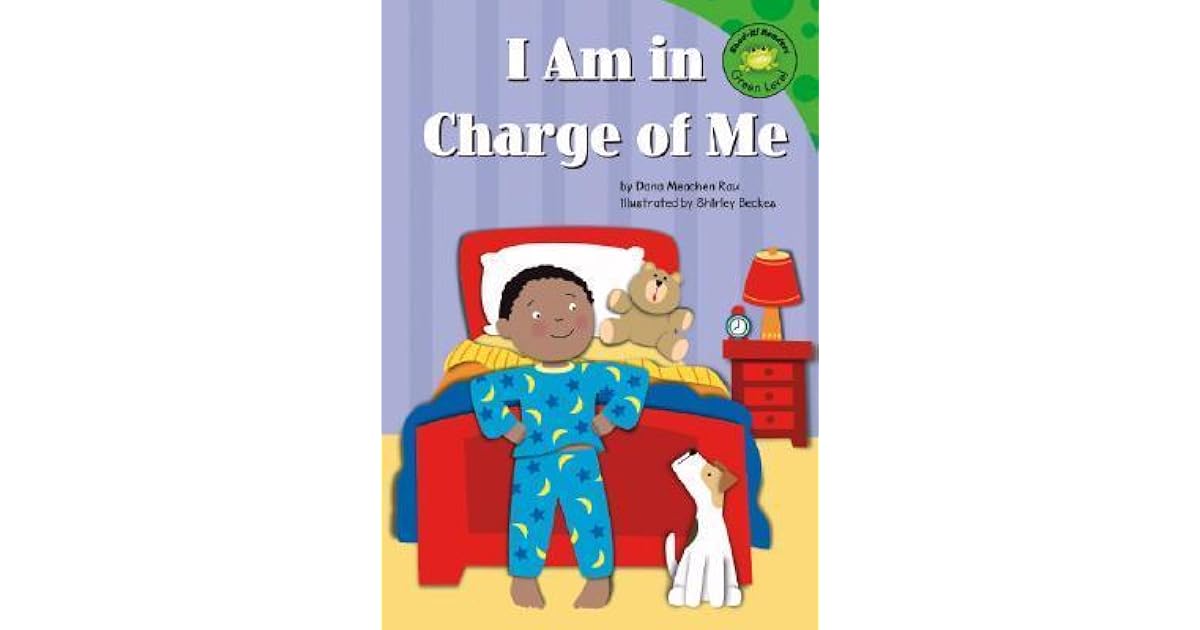 I Am in Charge of Me by Dana Meachen Rau