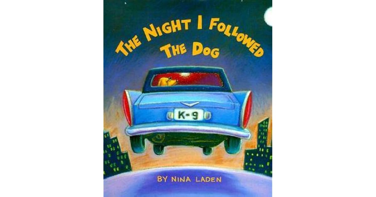 The Night I Followed the Dog by Nina Laden