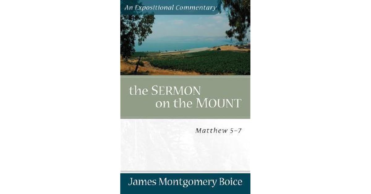 The Sermon on the Mount: Matthew 5-7 by James Montgomery Boice