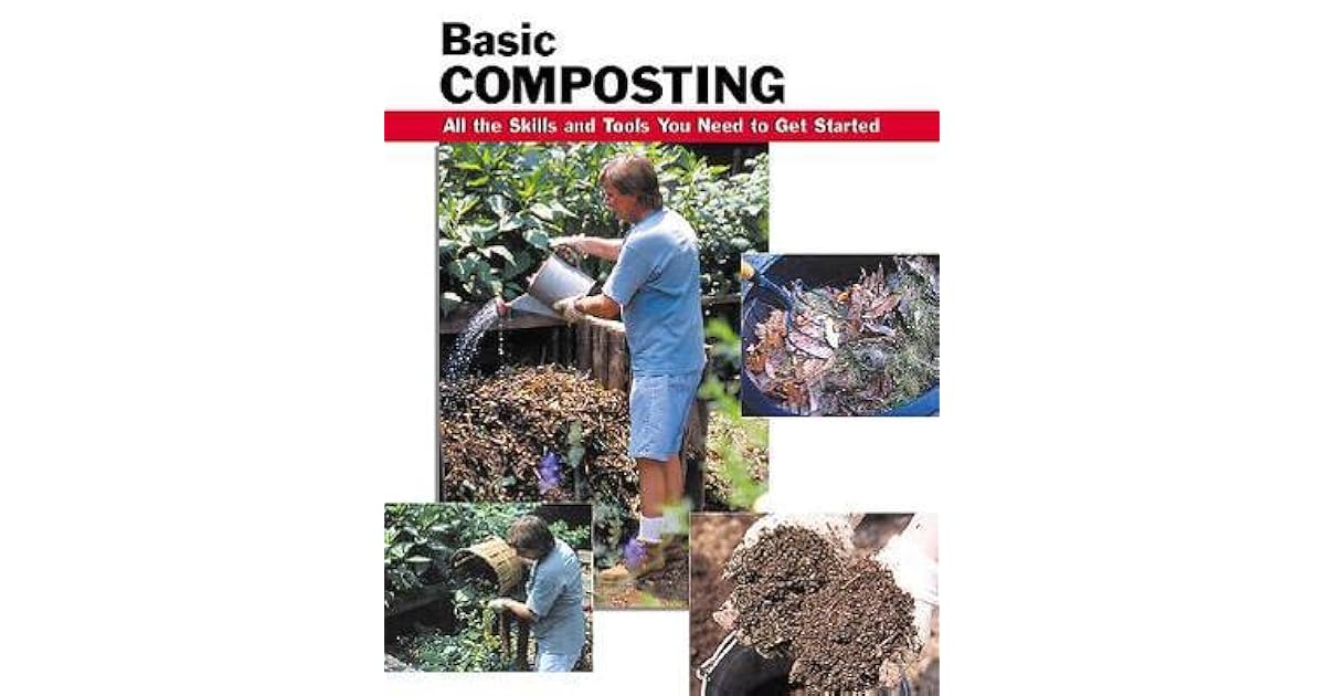 Basic Composting: All the Skills and Tools You Need to Get Started by Erich Ebeling