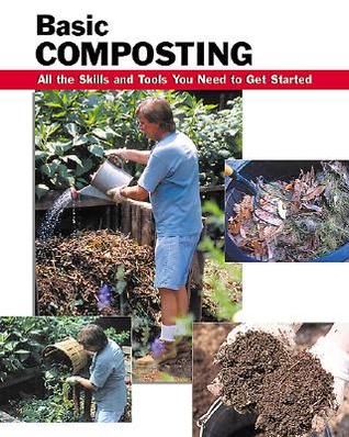 Basic Composting: All the Skills and Tools You Need to Get Started by ...