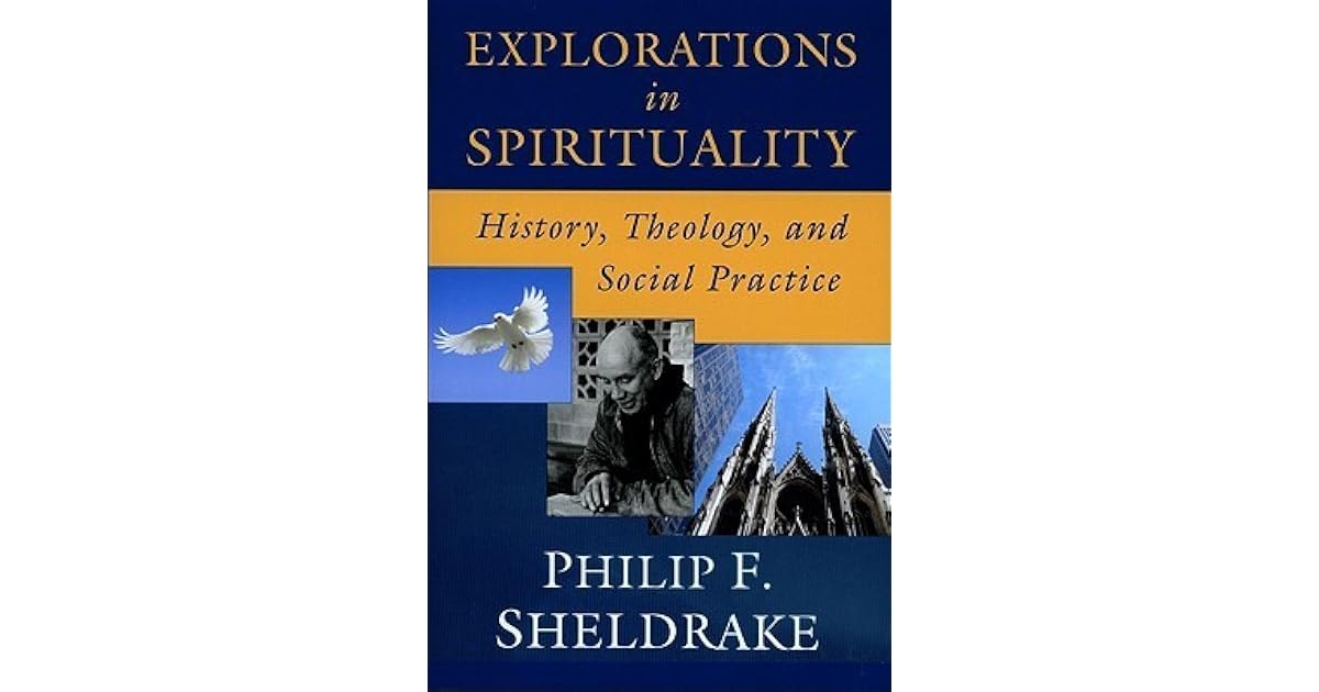 Explorations in Spirituality: History, Theology, and Social Practice by ...