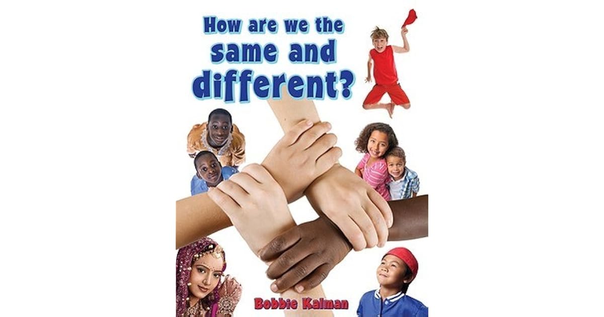 How Are We the Same and Different? by Bobbie Kalman