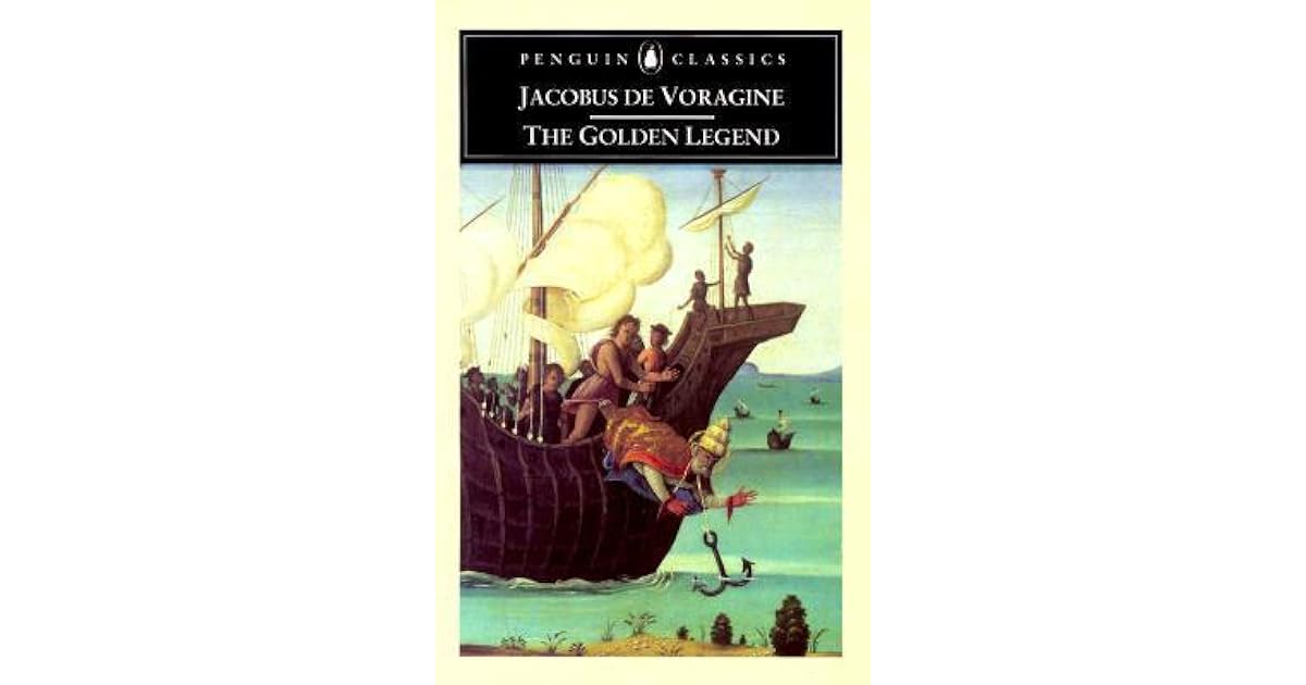 The Golden Legend by Jacobus de Voragine