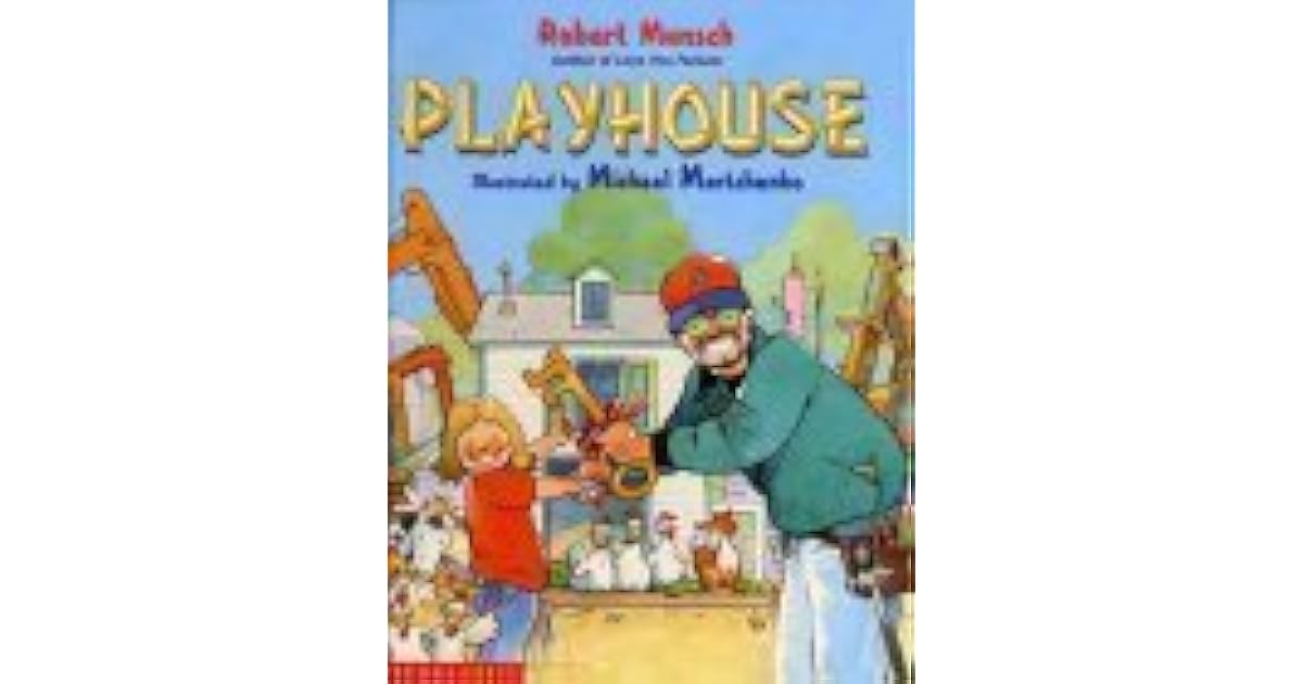Playhouse by Robert Munsch