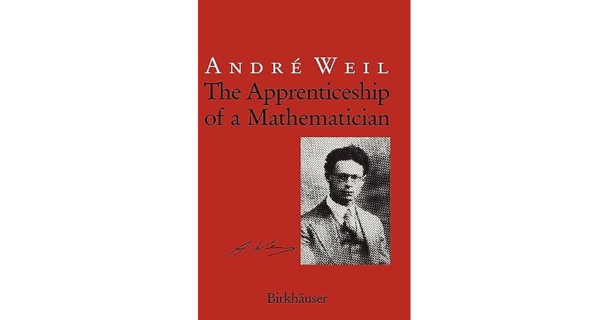 The Apprenticeship of a Mathematician by André Weil