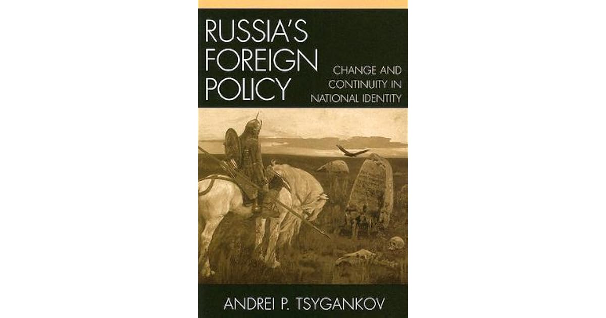 Russia's Foreign Policy: Change and Continuity in National Identity by ...
