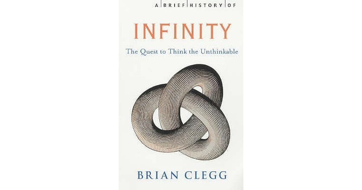 A Brief History of Infinity: The Quest to Think the Unthinkable by ...