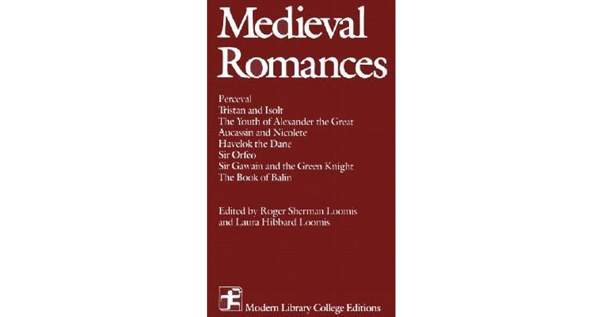 Medieval Romances by Laura Hibbard Loomis