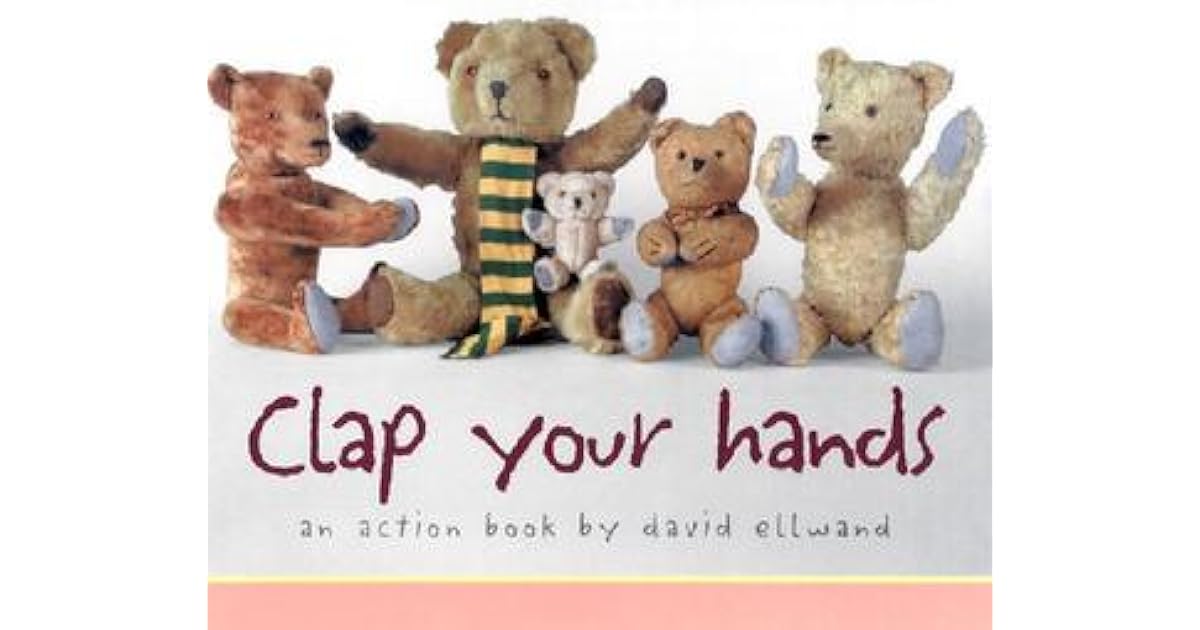 Clap Your Hands: An Action Book by David Ellwand