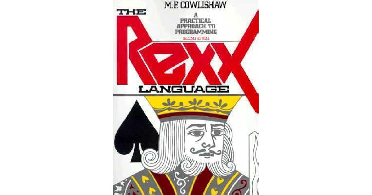 The REXX Language: A Practical Approach to Programing by Michael Cowlishaw