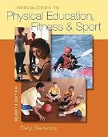 Introduction to Physical Education, Fitness, and Sport by Daryl Siedentop