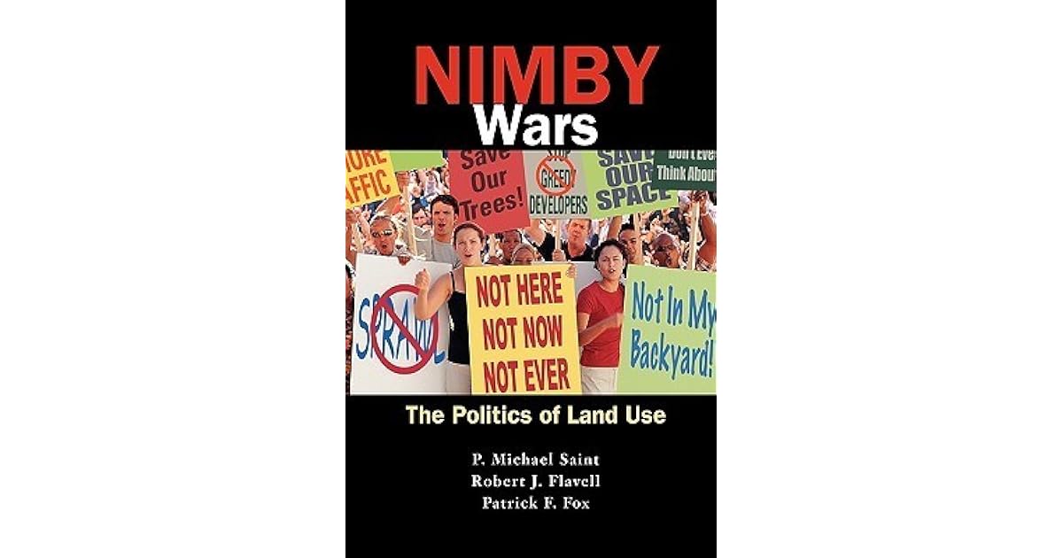 Nimby Wars. the Politics of Land Use by P. Michael Saint