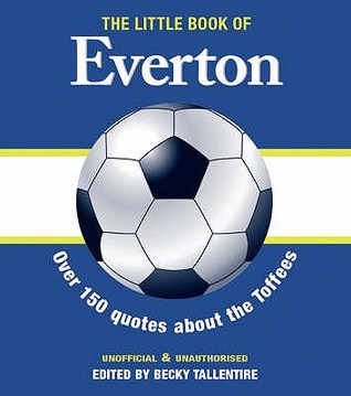 The Little Book Of Everton by Becky Tallentire