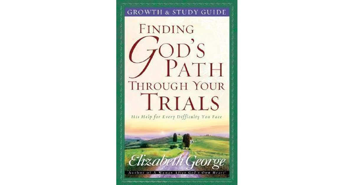 Finding God's Path Through Your Trials Growth and Study Guide by ...